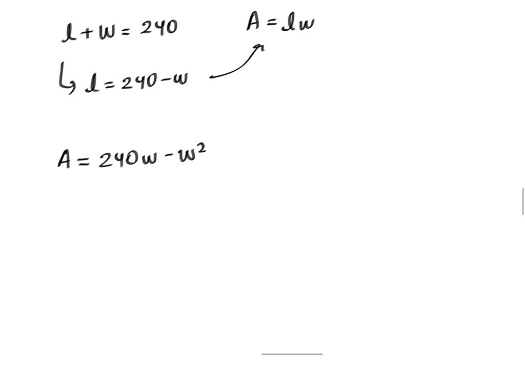 SOLVED: Solve the given maximum and minimum problems. The sum of the length l and width w of a ...