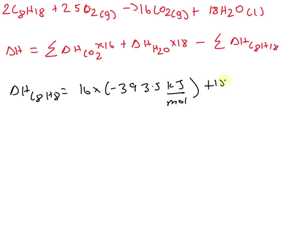 Solved Calculate The Standard Enthalpy Of Formation Of Octane C8h18