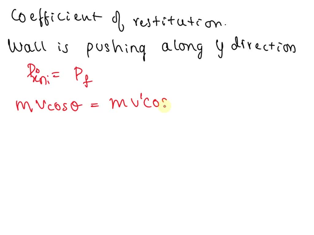 SOLVED: Q5: Determine the value of the coefficient of restitution for ...
