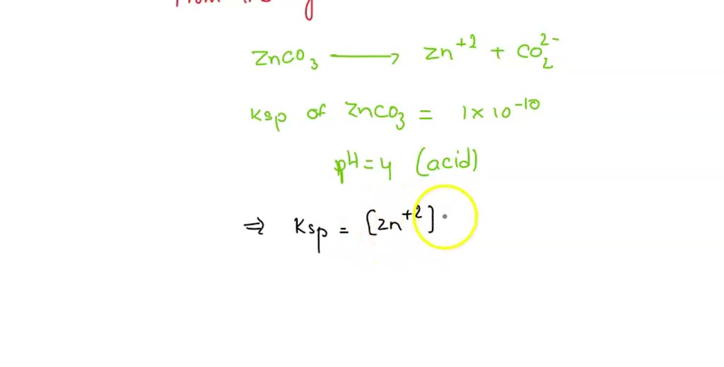 SOLVED: Calculate the molar solubility of ZnCO3 (Ksp = 1x10-10) in a ...