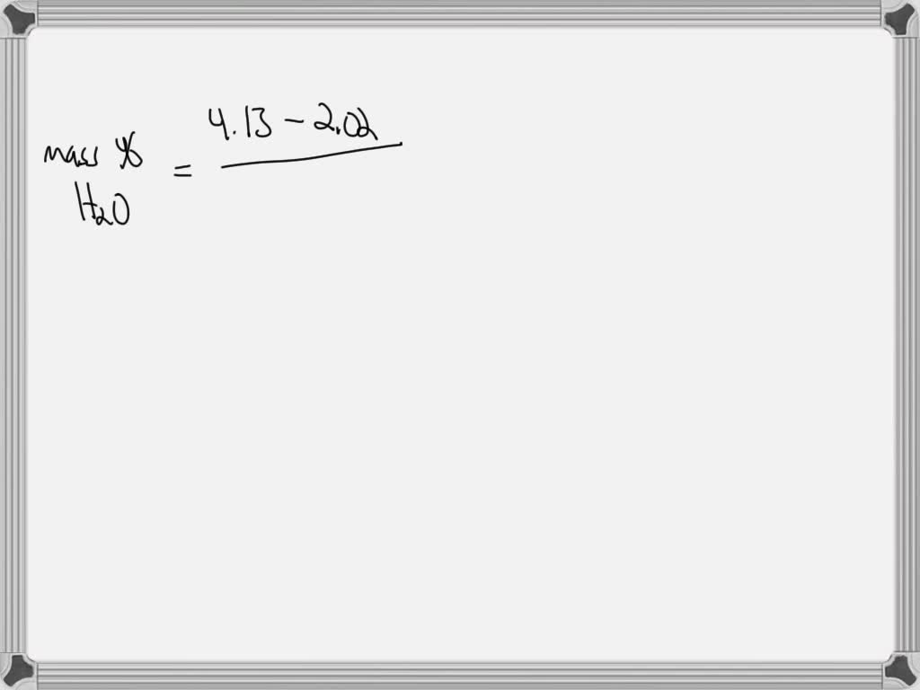 Pre-Lab 4.2a: Mass Percent Water In an experiment, a student dehydrated ...