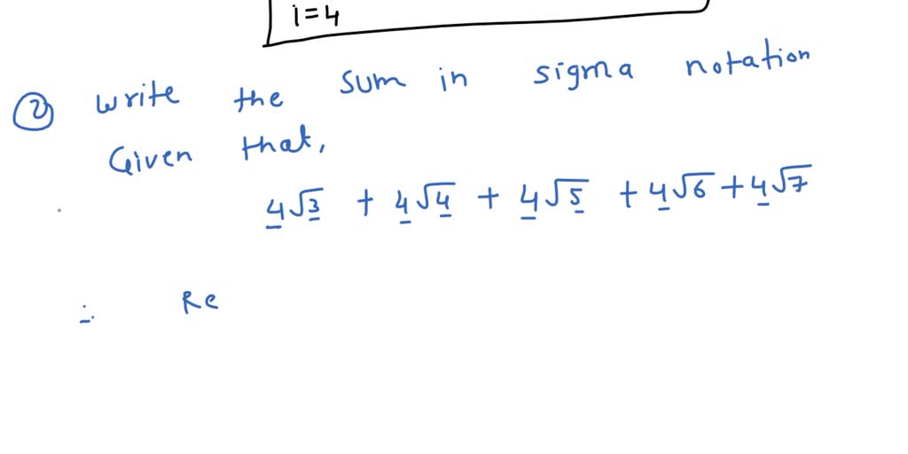 SOLVED: Write the sum in expanded form. 2i i=4 Write the sum in sigma notation. 4 V3 +4V4+4V5 ...