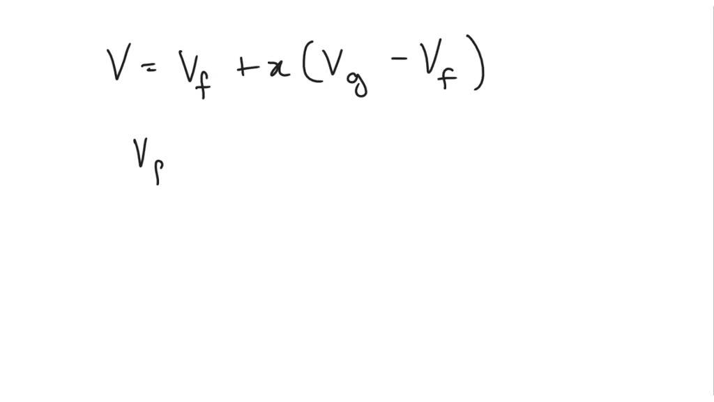 SOLVED: Specific volume: If X is the dryness fraction, Vf is the ...