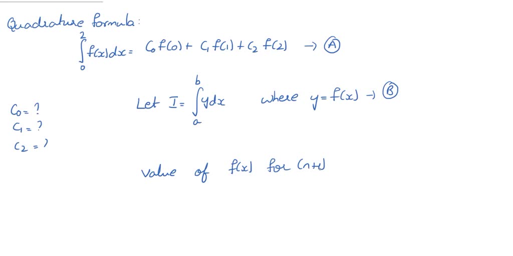 SOLVED: The quadrature formula âˆ«f(x)dx â‰ˆ C0f(0) + C1f(1) + C2f(2) is exact for all ...