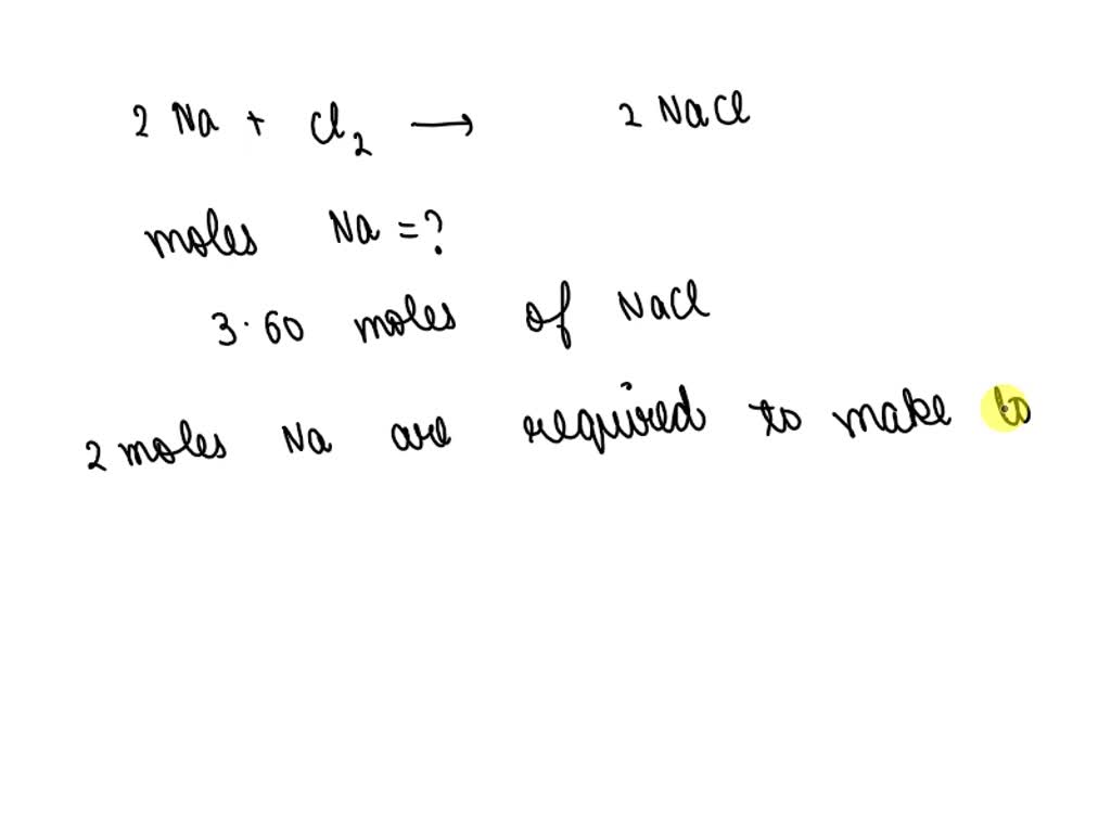 SOLVED: How many moles of sodium metal are needed to make 3.60 moles of ...