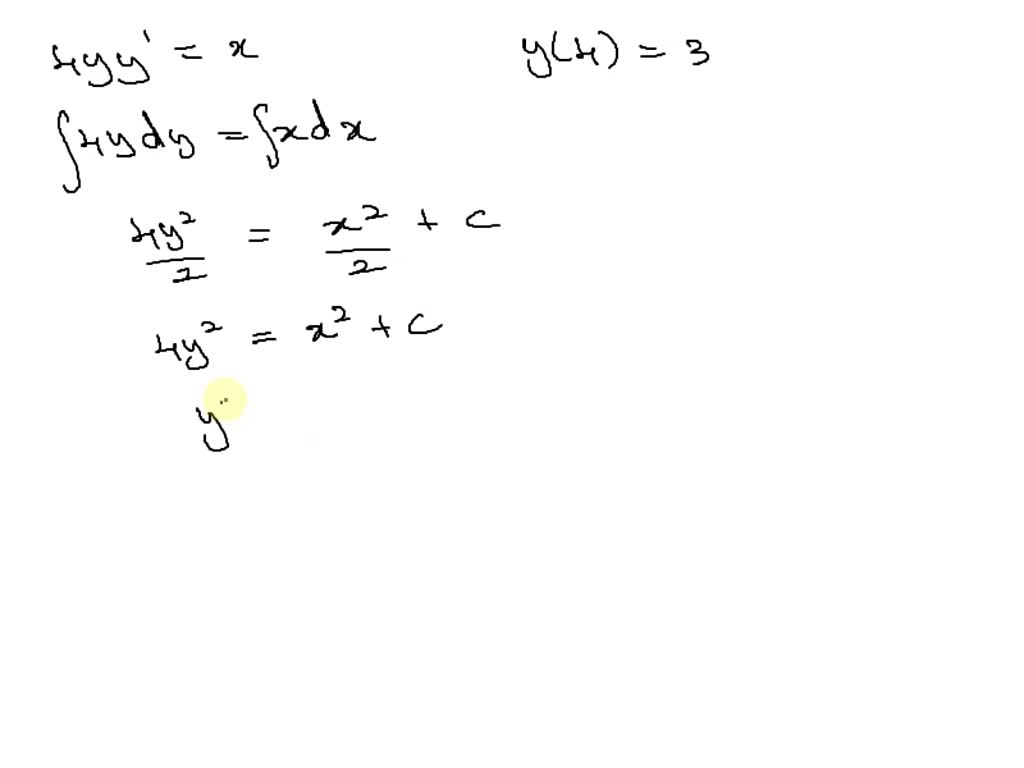 SOLVED: Find a function y of x such that 4yy =x and y(4) = 3 y= help (formu