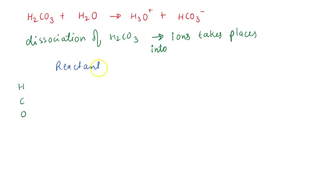 SOLVED: H2CO3 + H2O —-> H3O+ + HCO3- Net Equation