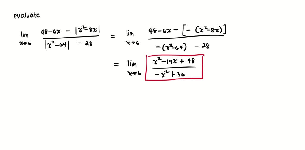 SOLVED: 48 6x Ix^2 8x^1 lim x-6 Ix^2 64| 28 We can simplify this limit ...