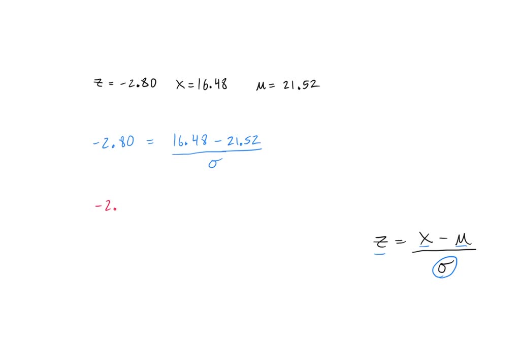 Use the z -score formula, z=x−μσ , and the information below to find ...