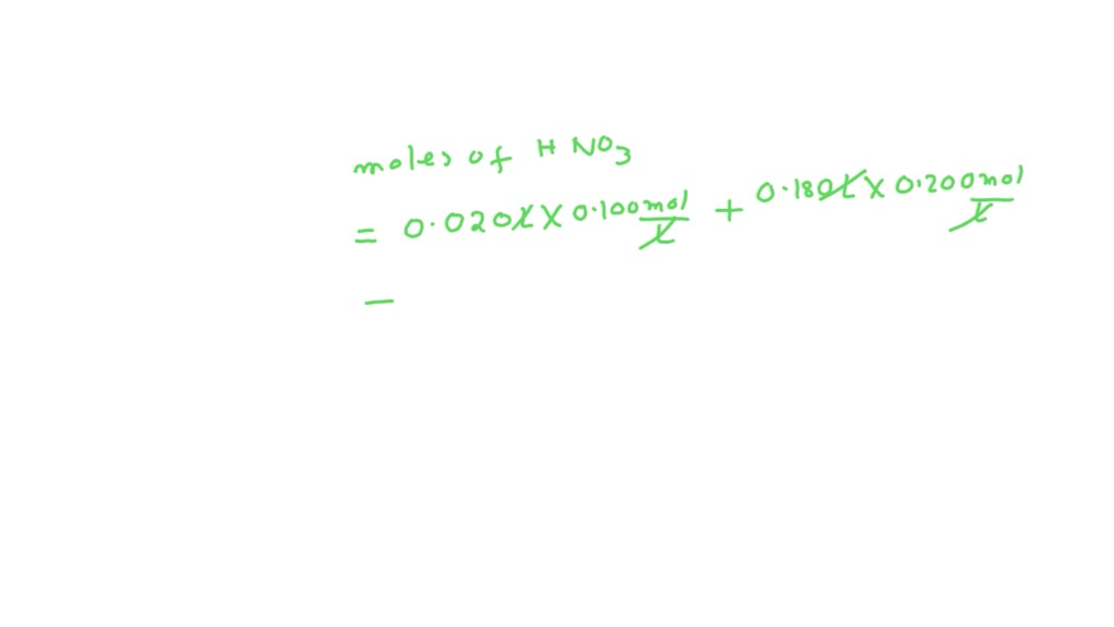 SOLVED: A solution was prepared by mixing 20.00 mL of 0.100 MHO3 and 180.00 mL of 0.200 MHO3 ...