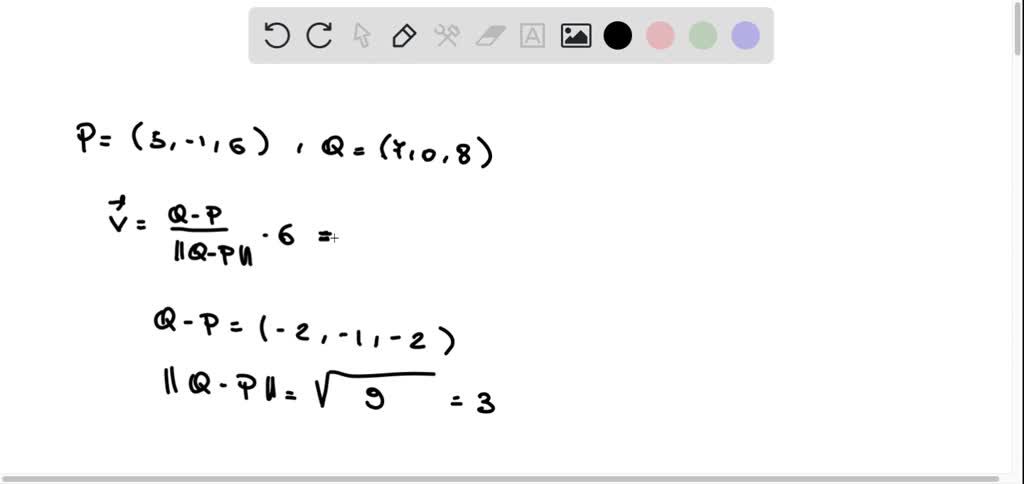 SOLVED: A particle starts at the point P=(5,-1,6) and moves along a straight line toward Q=(7,0 ...