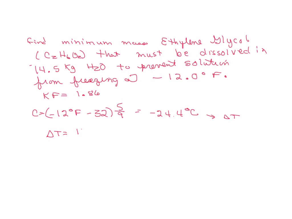 SOLVED: What is the minimum mass of ethylene glycol C2H6O2 that must be dissolved in 14.5 kg of ...