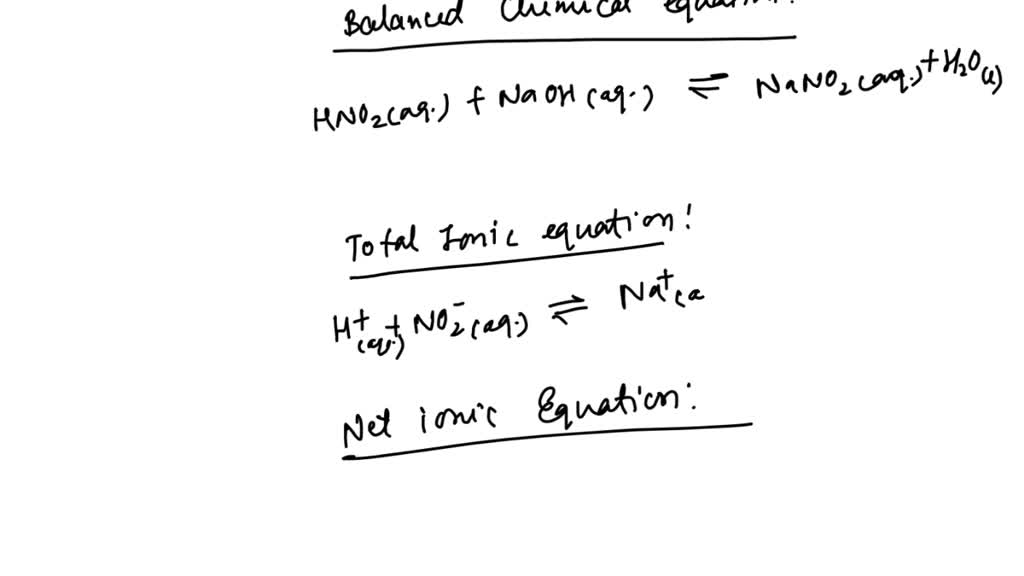 SOLVED: Write the balanced NET IONIC equation for the reaction that occurs when nitrous acid and ...