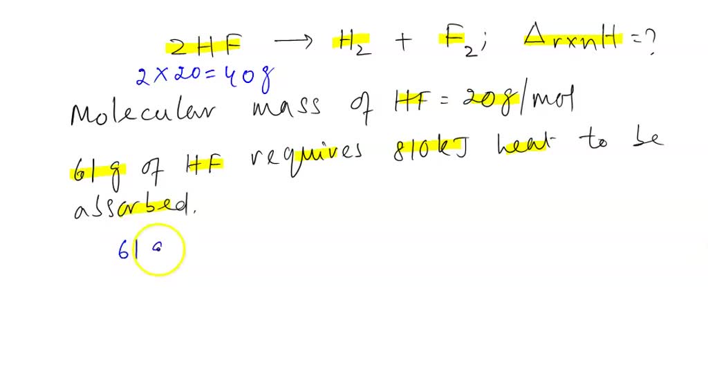 SOLVED: The decomposition of HF (MM = 20 g/mol) is an endothermic ...