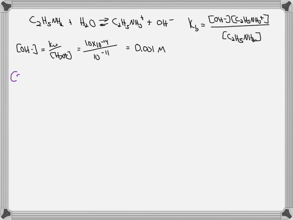 SOLVED: The pH of a solution of ethylamine, C2H5NH2 (Kb = 6.4 × 10-4 ...
