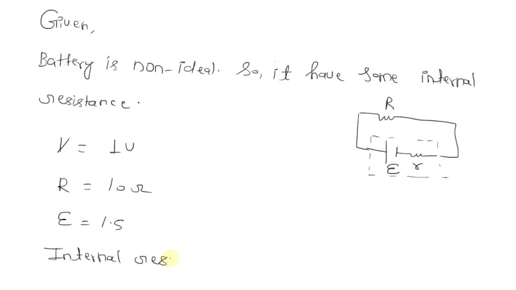 SOLVED: A non-ideal battery provides a voltage of 1V across a 10 ...