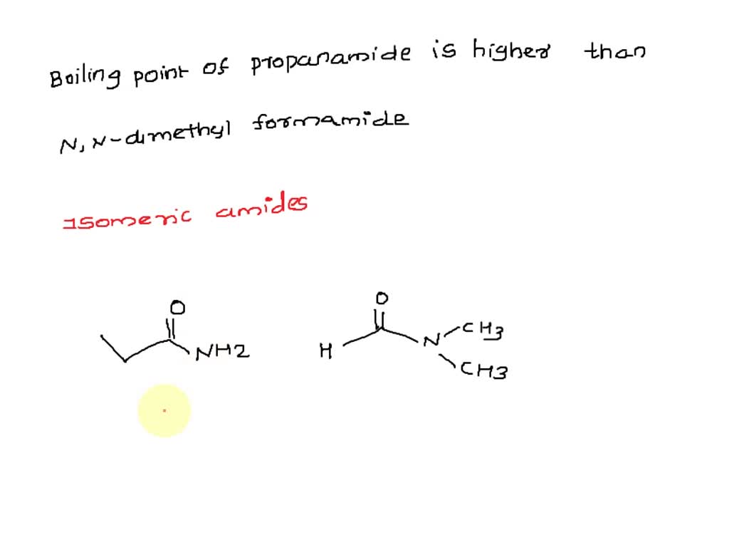 SOLVED: Explain why the boiling point of propanamide, CH3CH2CONH2, is considerably higher than ...
