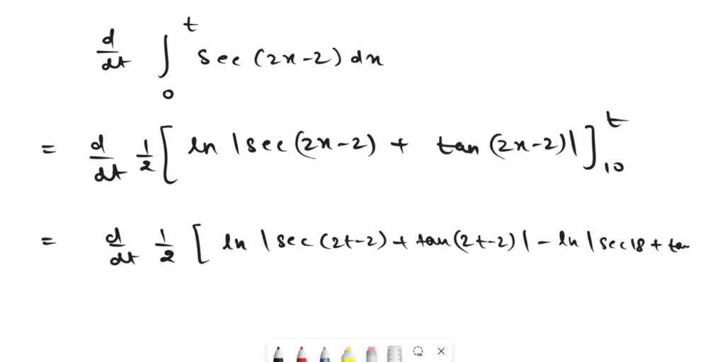 SOLVED: Calculate the derivative of sec(2x^2) with respect to t, where t = 10. sec(2t-2) On what ...