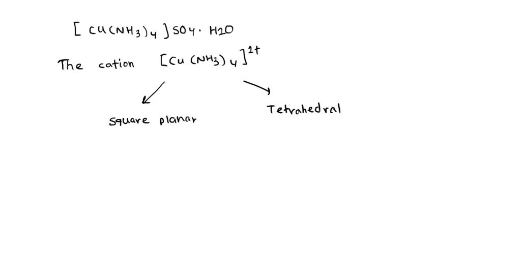SOLVED: [Cu (NH3) 4] SO4.H2O Draw all isomer structures.