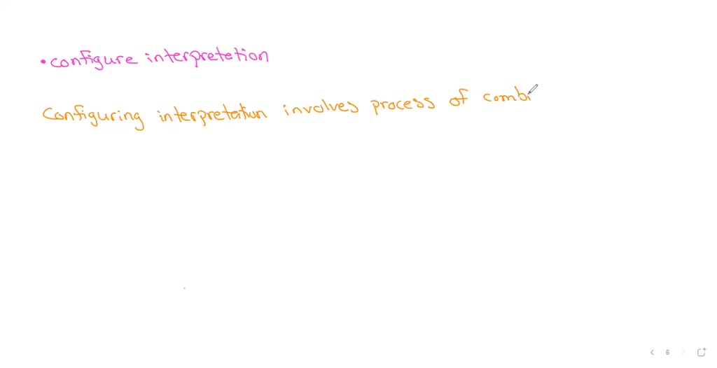 SOLVED: In the five-step interpretive procedure, the involves combining ...