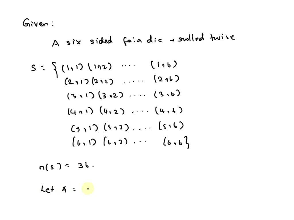 SOLVED: You roll a fair six-sided die twice. Find the probability of rolling a 5 the first time ...