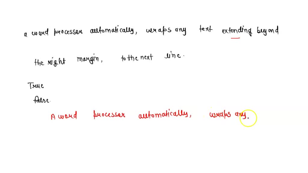 SOLVED: a word processor automatically , wraps any text extending ...