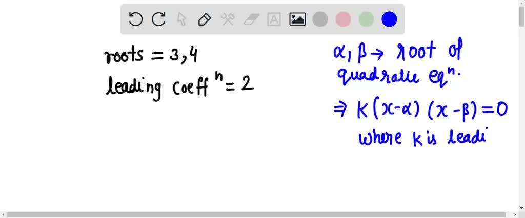 SOLVED: write the equatio whose roots are -4 and 6, and whose leading coefficient is 3.