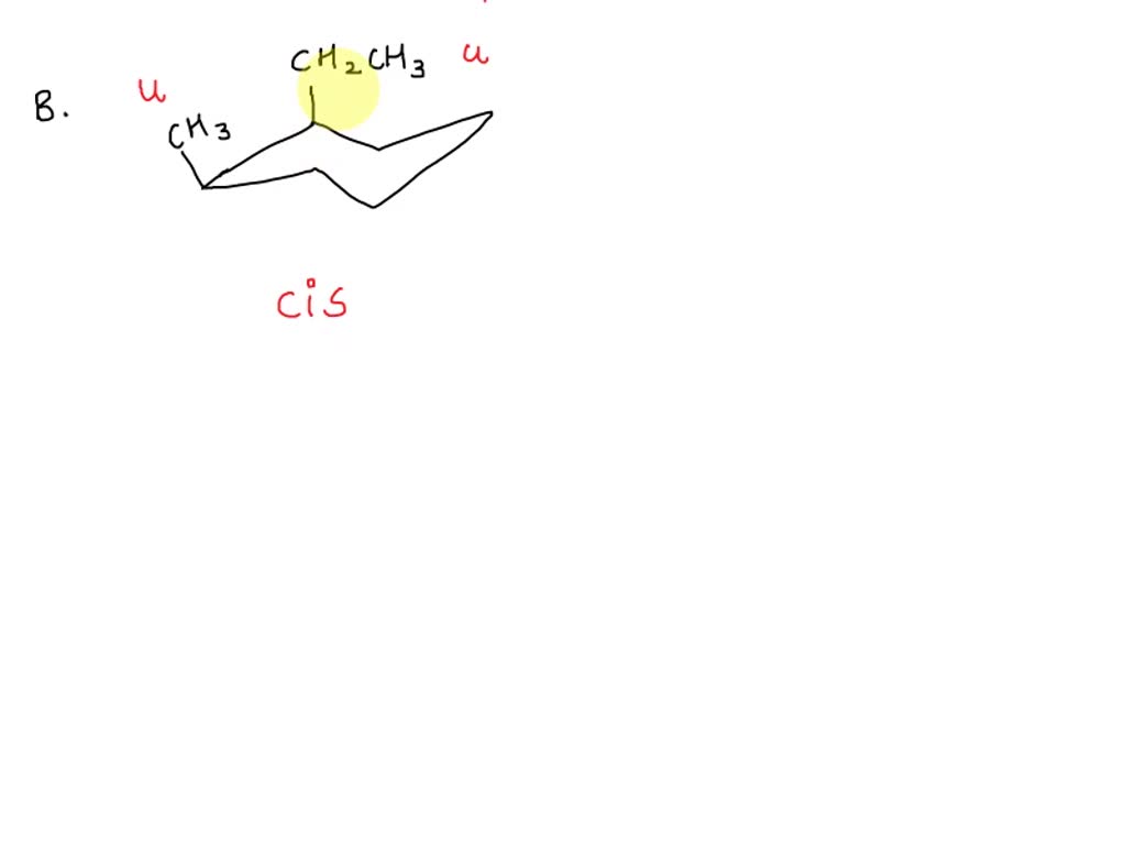 SOLVED: Which of the following is the most stable chair conformation of cis-1-ethyl-2 ...