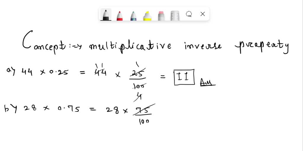 associative property multiplication commutative 4 use multiplicative inverse property ion to evaluate the following products without using the calculator property multiplicati a 44 x 025 b 2 36046