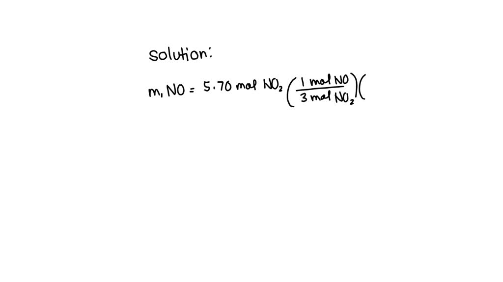 SOLVED: What is the mass in grams of NO that can be formed from 5.70 moles of NO₂ in the ...