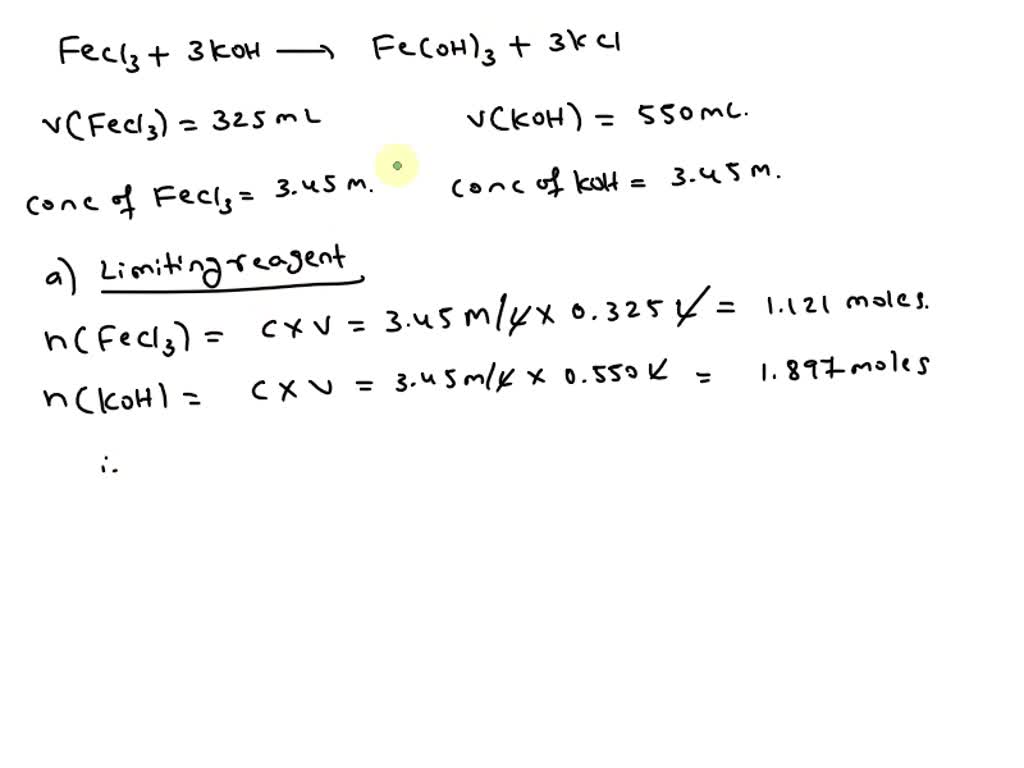 SOLVED: Consider: FeCl3(aq) + KOH(aq) â†’ Fe(OH)3(s) + 3 KCl(aq) You react 325 mL of a 3.45M ...