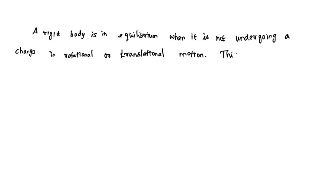 SOLVED: Define rigid body. Name two kinds of motion which a rigid body ...