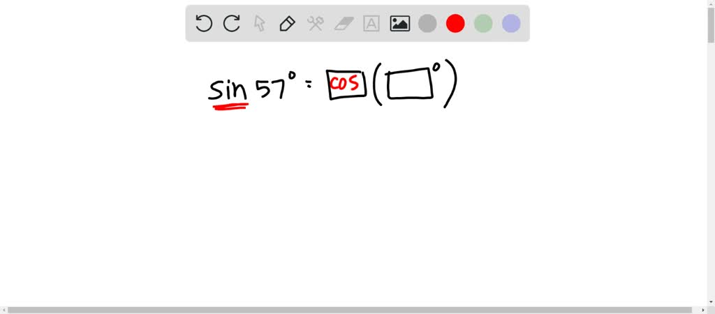SOLVED: Write the function value in terms of the cofunction of a complementary angle sin 578 sin ...