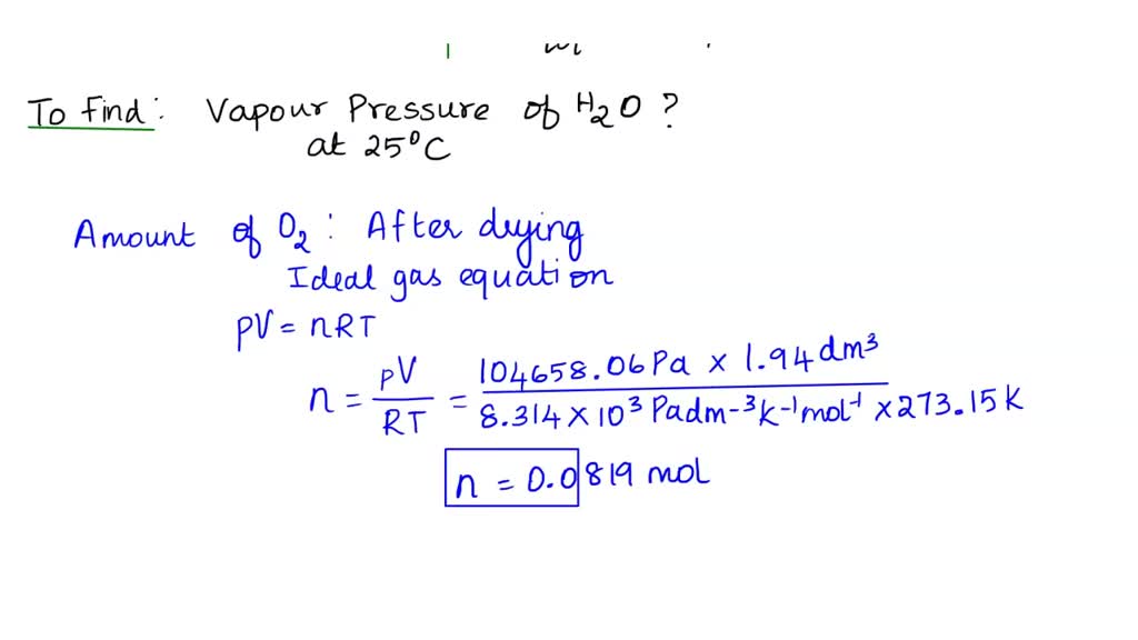 SOLVED: A 2.00-L sample of Oz(g) was collected over water at a total pressure of 785 torr and 25 ...