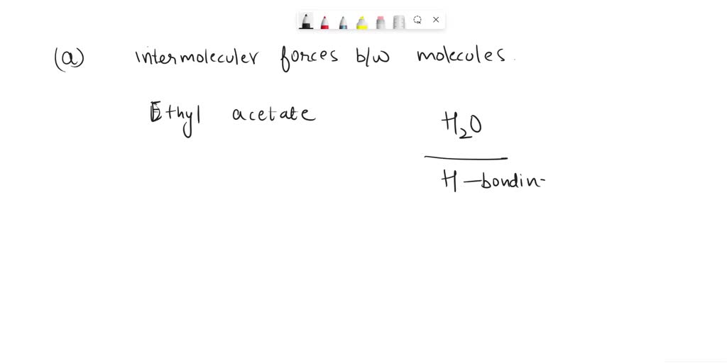SOLVED: 1. a) Use intermolecular forces to explain why ethyl acetate has a lower boiling point ...