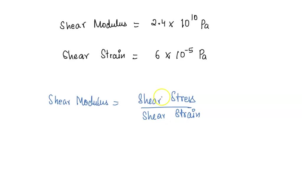SOLVED: Given the shear modulus for aluminum as 2.4 x 10 10 Pa and the ...