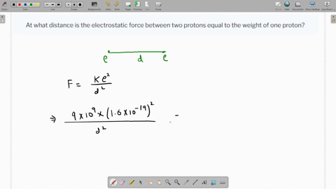 SOLVED: At what distance is the electrostatic force between two protons ...