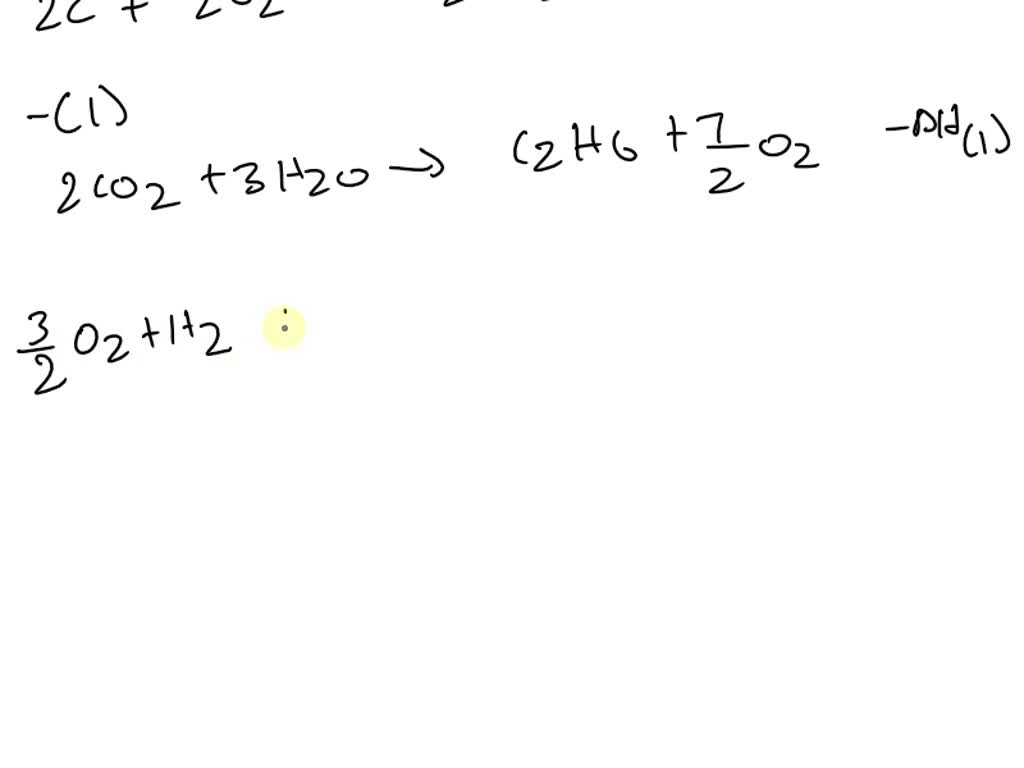 SOLVED: C2H6 +7/2 O2 (g) à 2CO2(g) +3H2O (l) ΔH (I) C (graphite) +O2(g ...