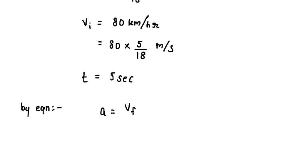 SOLVED: a bus decreases its speed 80 km to 60 km in 5s . find the acceleration of the bus