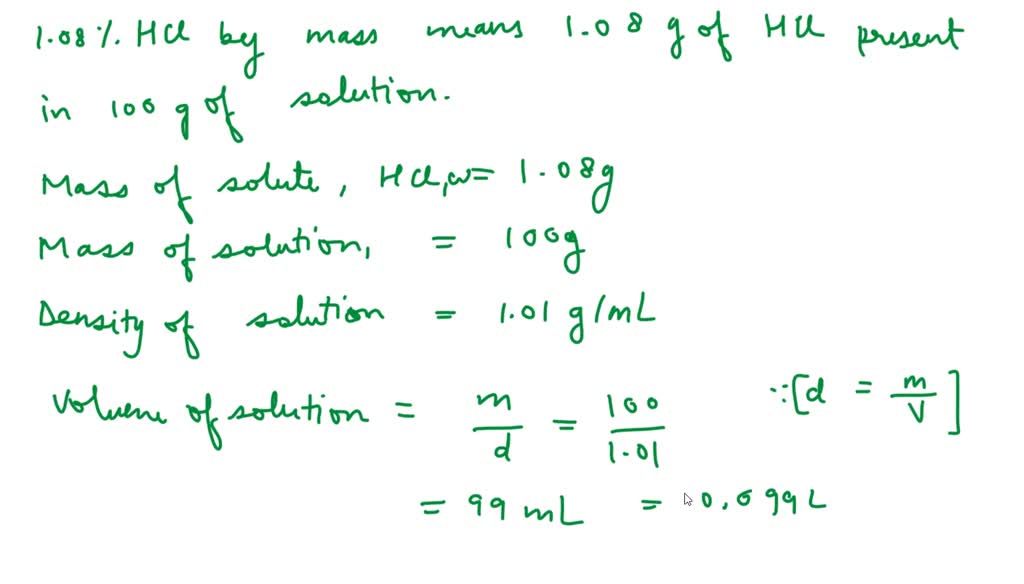 SOLVED: Determine the ph of a solution with a density of 1.01 g/ml that is 1.08% HCl by mass ...