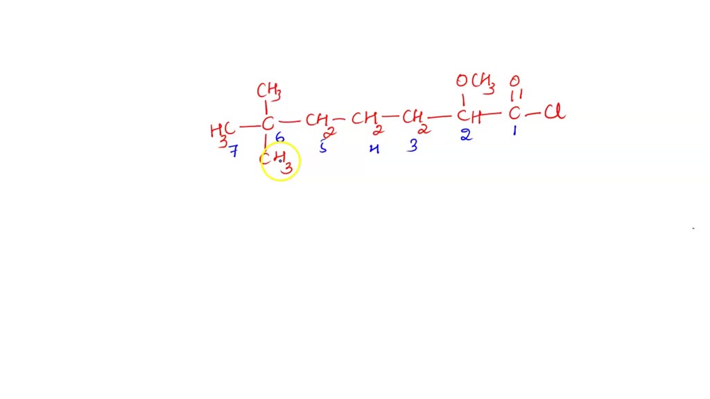 SOLVED: Provide IUPAC name and structure: (CH3)3CCH2CH2CH2CH(OCH3)COCl ...