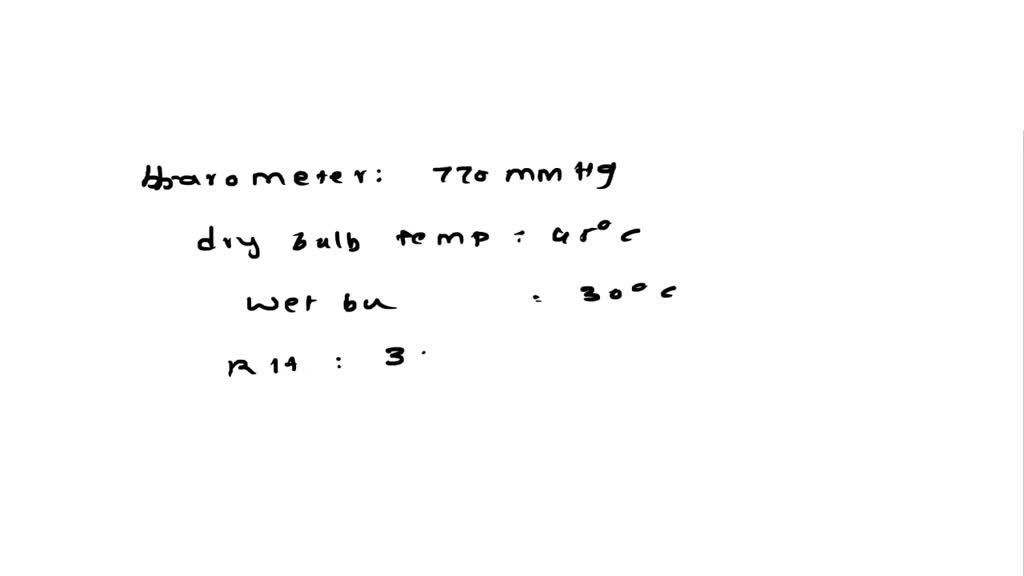 SOLVED: The barometer shows a value of 740 mm Hg; dry bulb temperature ...