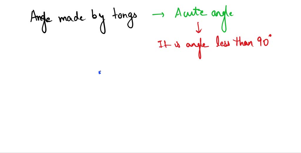 SOLVED: name the angles formed when, the vessels are lifted by tongs in ...