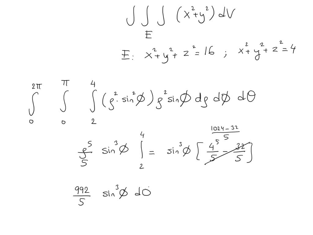 SOLVED: Use spherical coordinates Evaluate (x2 + y2) dV, where E lies ...