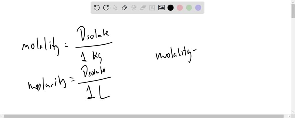 Solved Explain The Difference Between Molarity And Molality Under What Circumstances Would