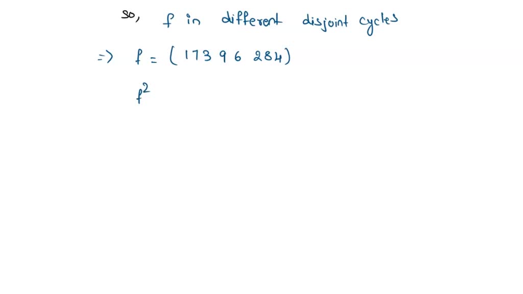 SOLVED: point) Let f be permutation on the set 1,2,3,4,5,6,7,8,9, defined as follows f = (95 ...