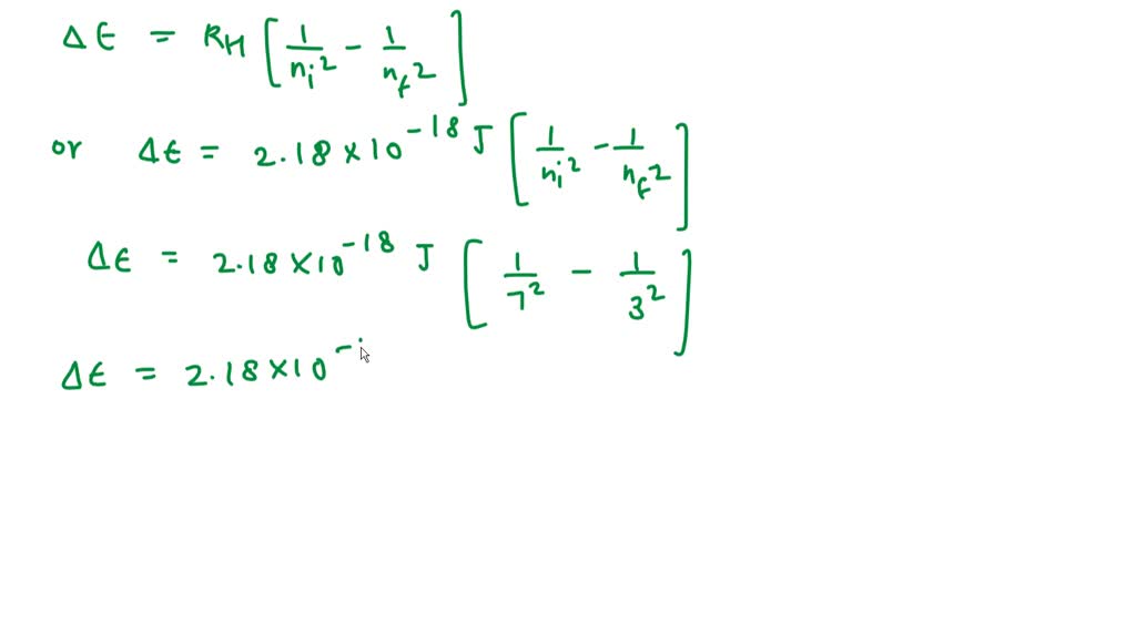 SOLVED: An electron in a hydrogen atom moves from ni = 7 to nf = 3: Calculate the change in ...