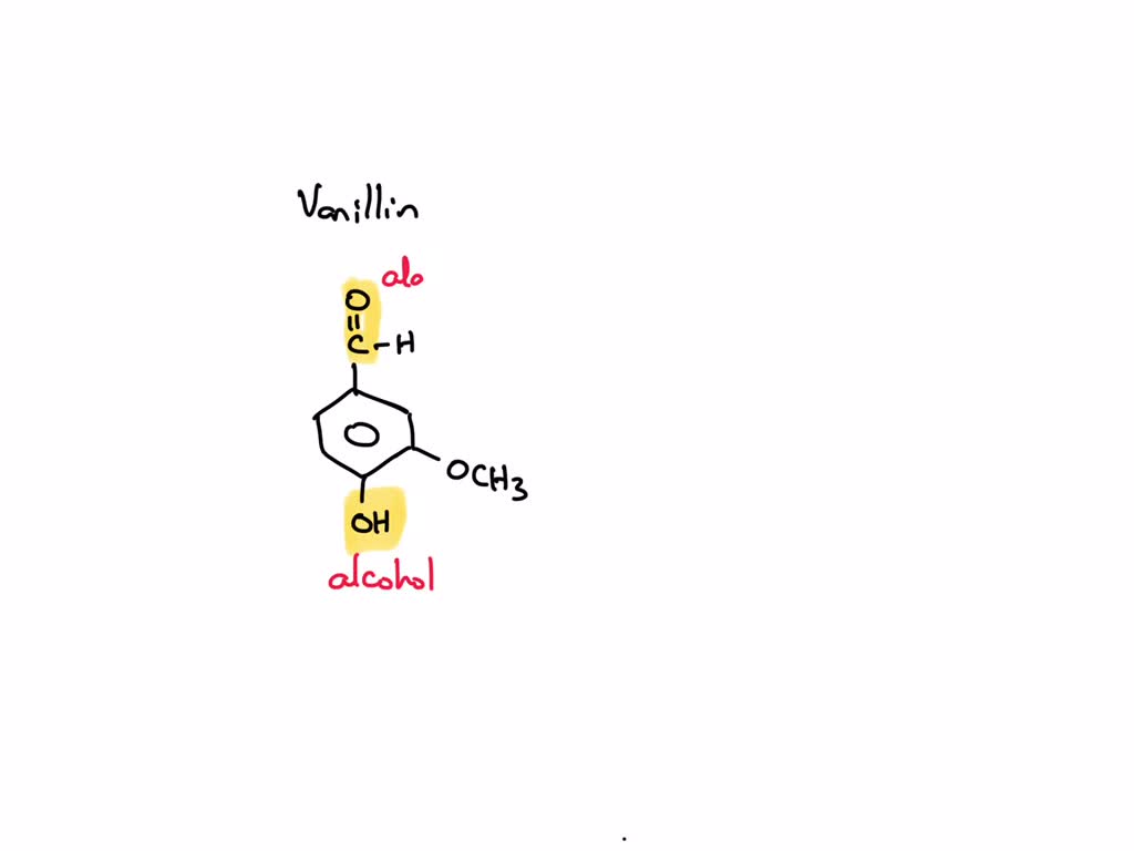 SOLVED: The structure of vanillin (the flavor molecule in vanilla) is given above. What ...