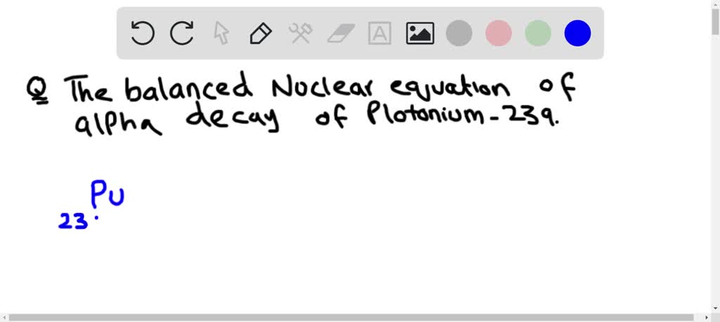 SOLVED: Which answer shows a balanced nuclear equation for the alpha ...