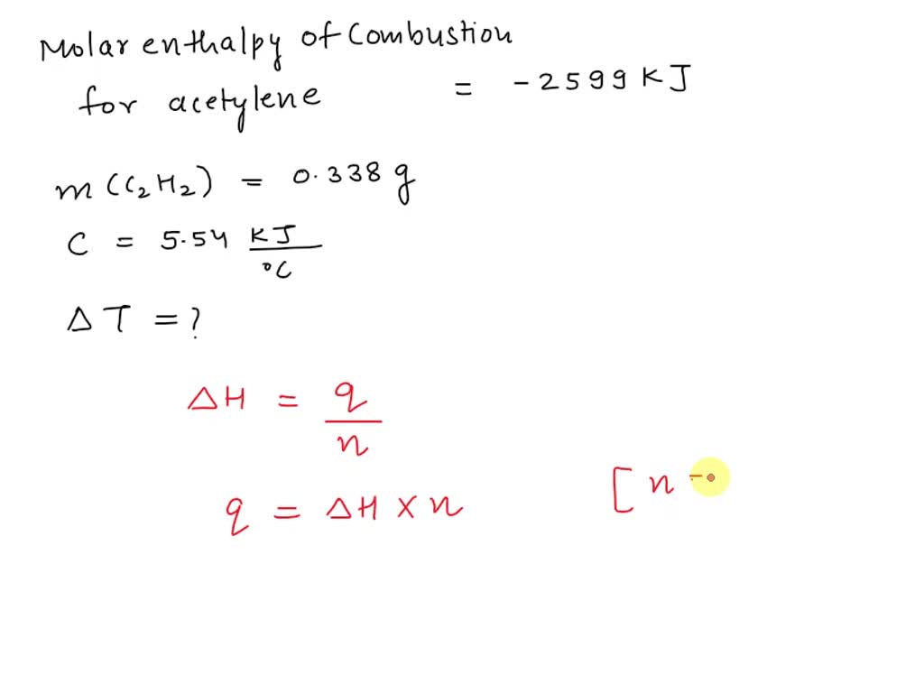 SOLVED: Acetylene (C2H2) is a gas used in welding. The molar enthalpy ...